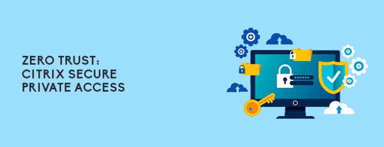 Zero Trust: Citrix Secure Private Access - CT Link Systems, Inc.